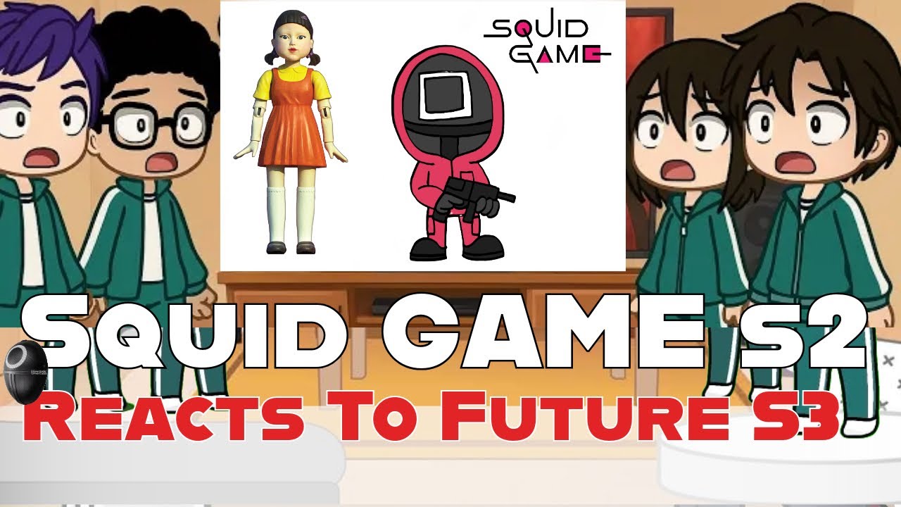 Squid Game S2 React To S3 Future Gacha Club Youtube