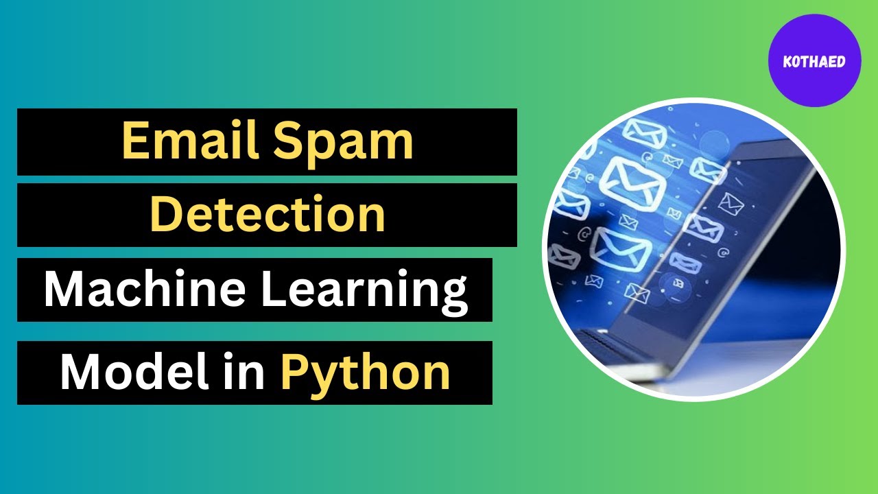 Email Spam Detection Machine Learning Model Project In Python Youtube