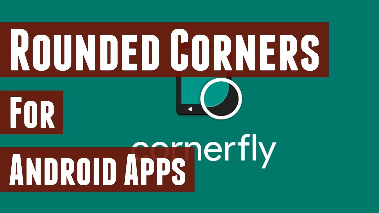 Stylish Rounded Corners For Android Apps And Display Youtube