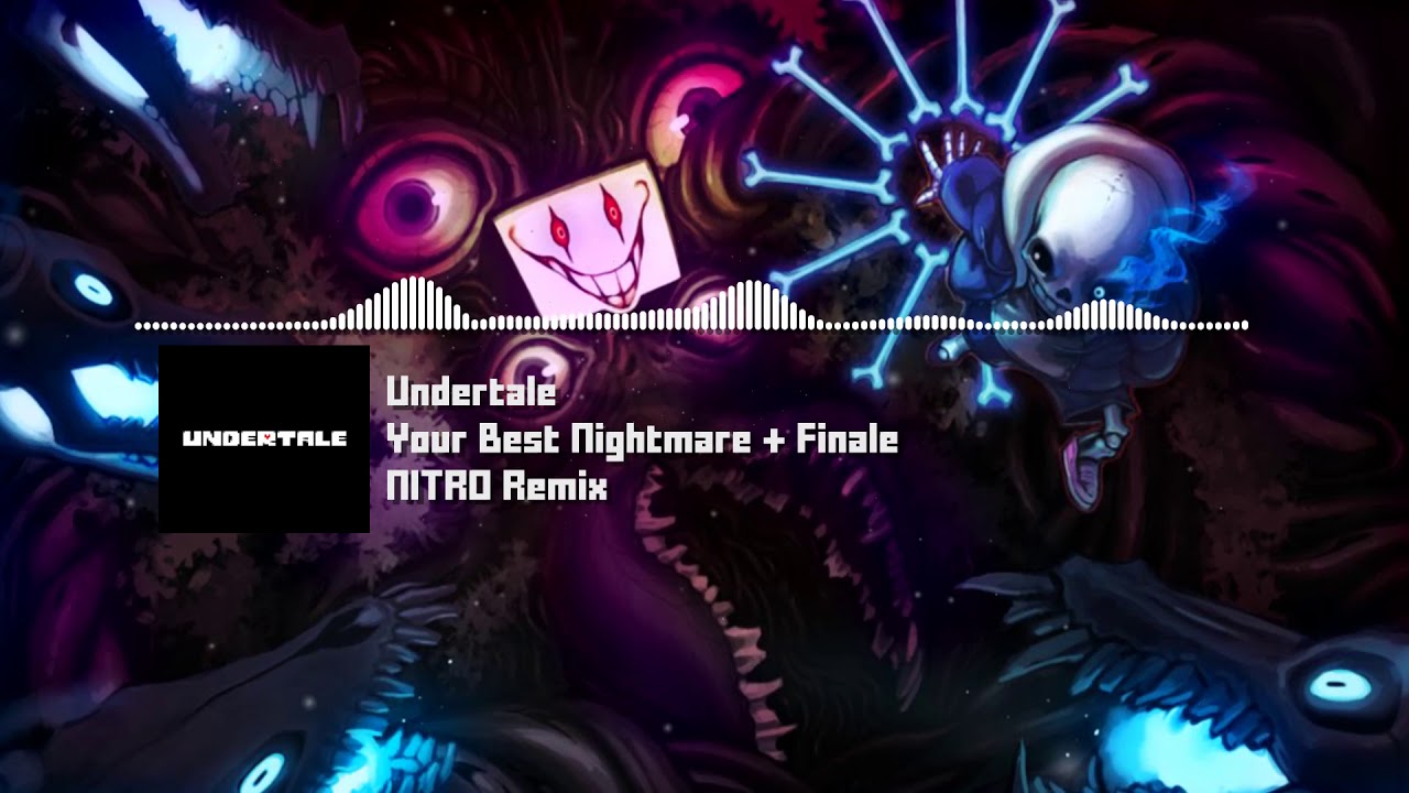 Undertale Your Best Nightmare Finale Nitro Remix 8k Special