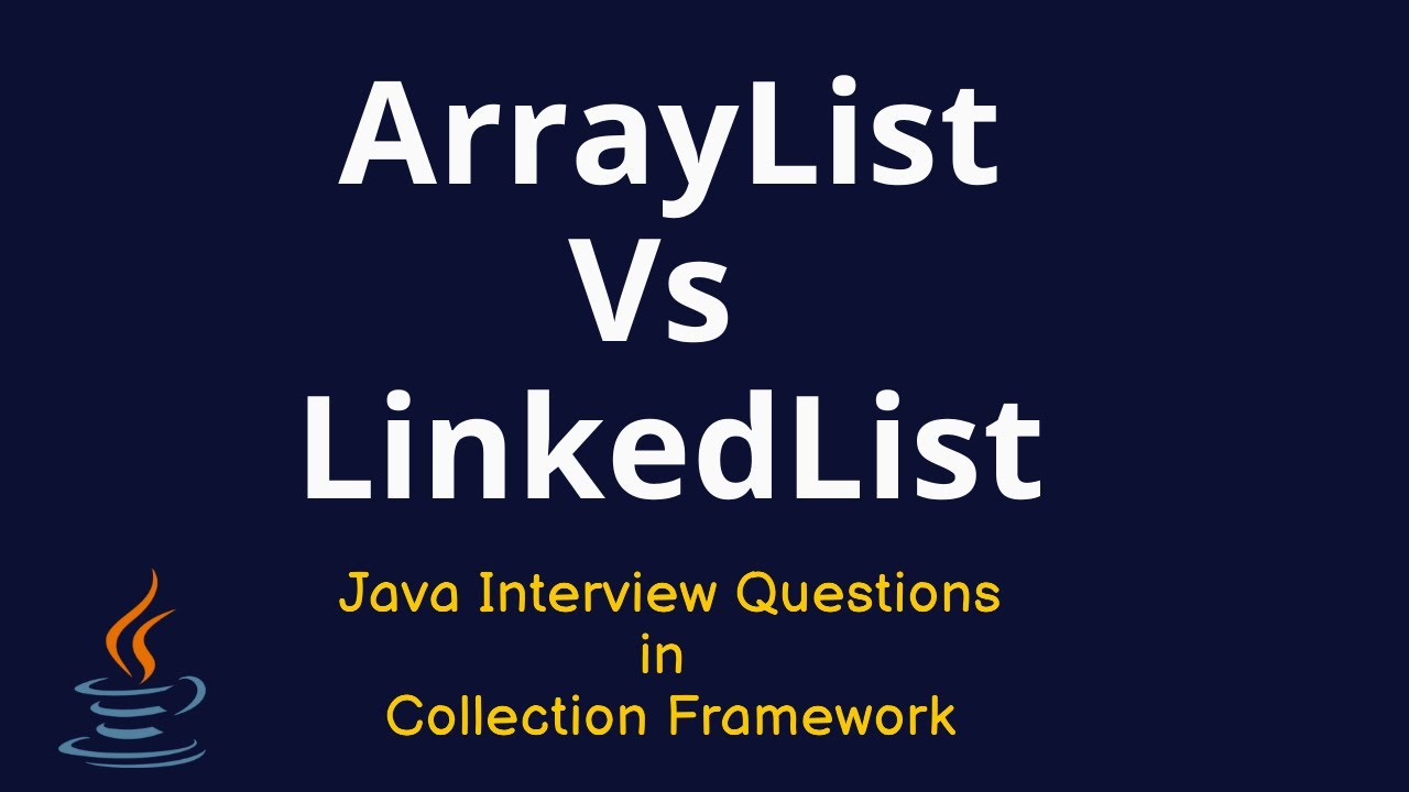 Java Interview Questions Arraylist Vs Linkedlist Youtube