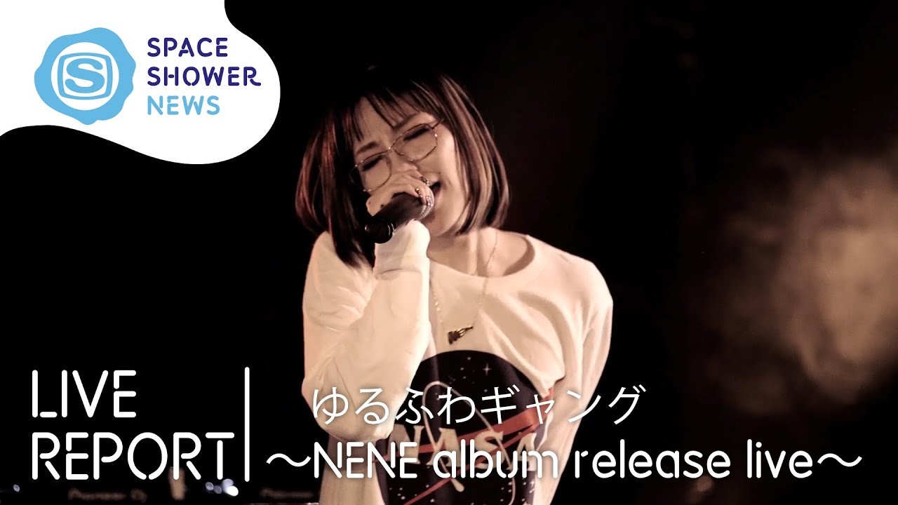 ゆるふわギャング Nene Album Release Live Space Shower News Youtube
