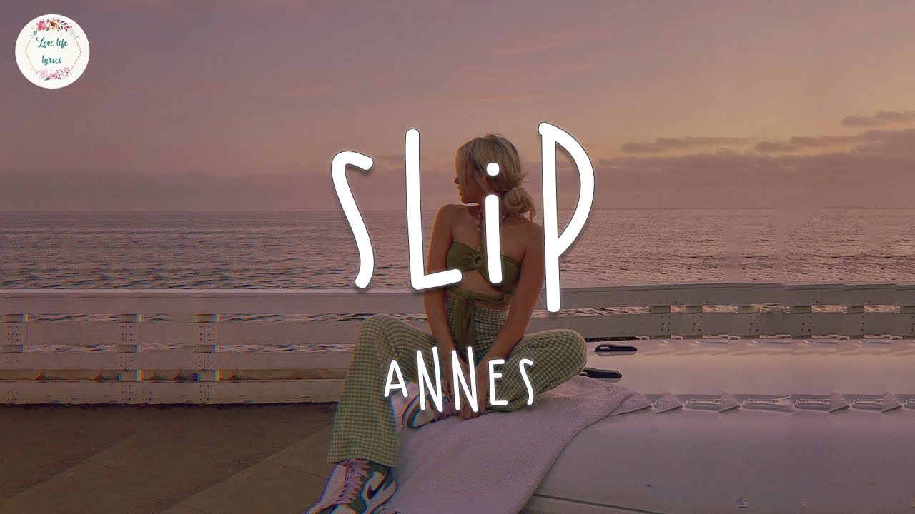 Vídeo Con Letra Anees Slip Lyric Video Youtube