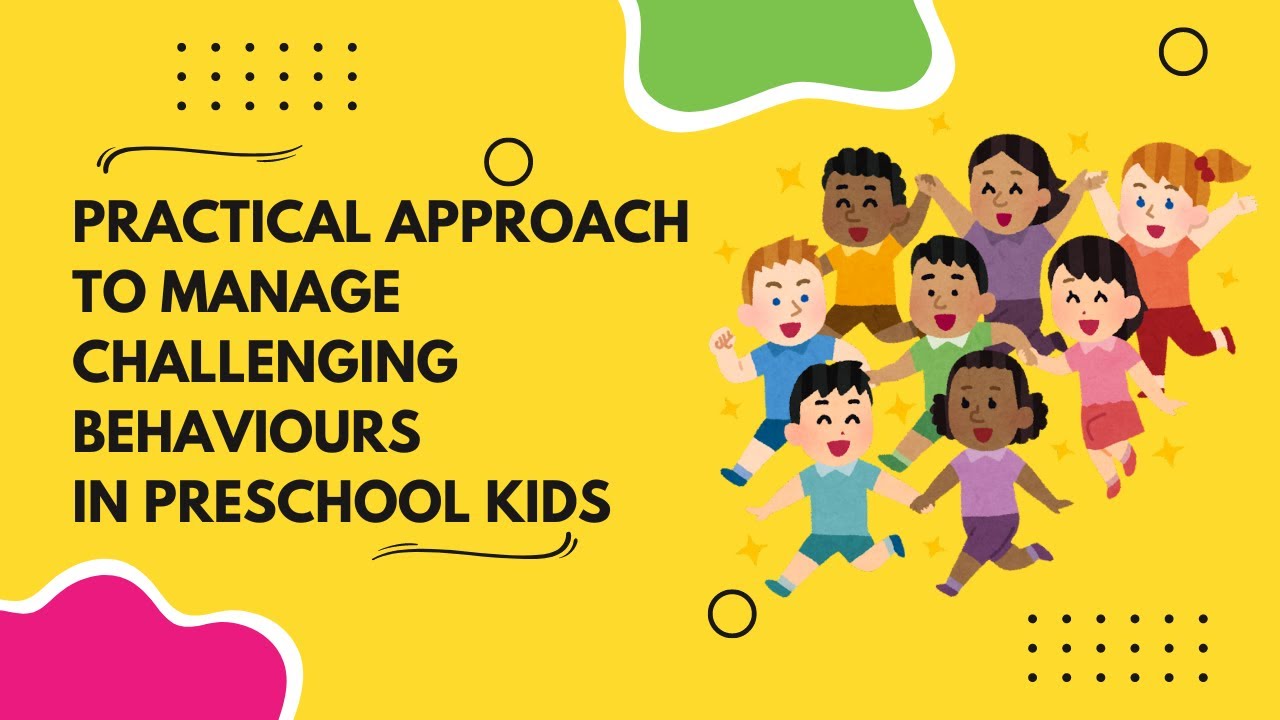 Practical Approach To Manage Challenging Behaviours In Preschool Play