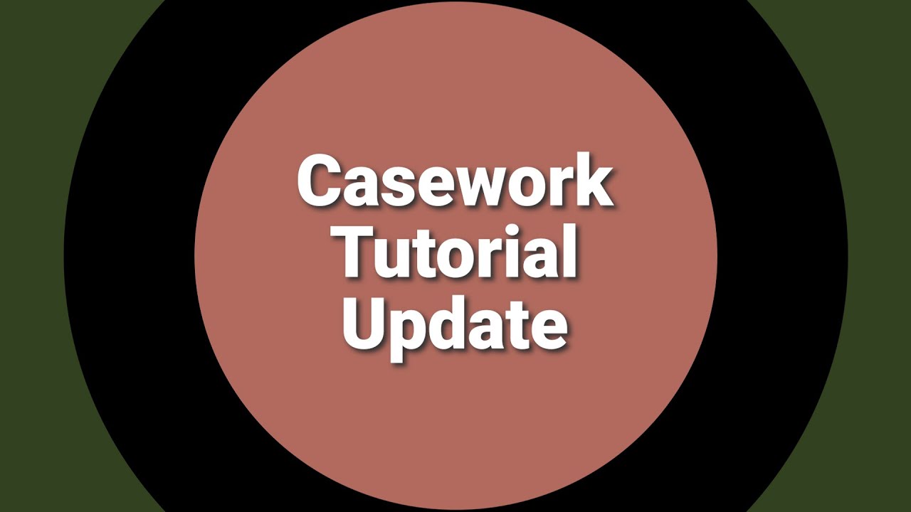 Casework Tutorial Update Youtube
