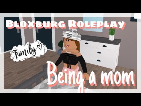 Bloxburg Roleplay Being A Mom Youtube