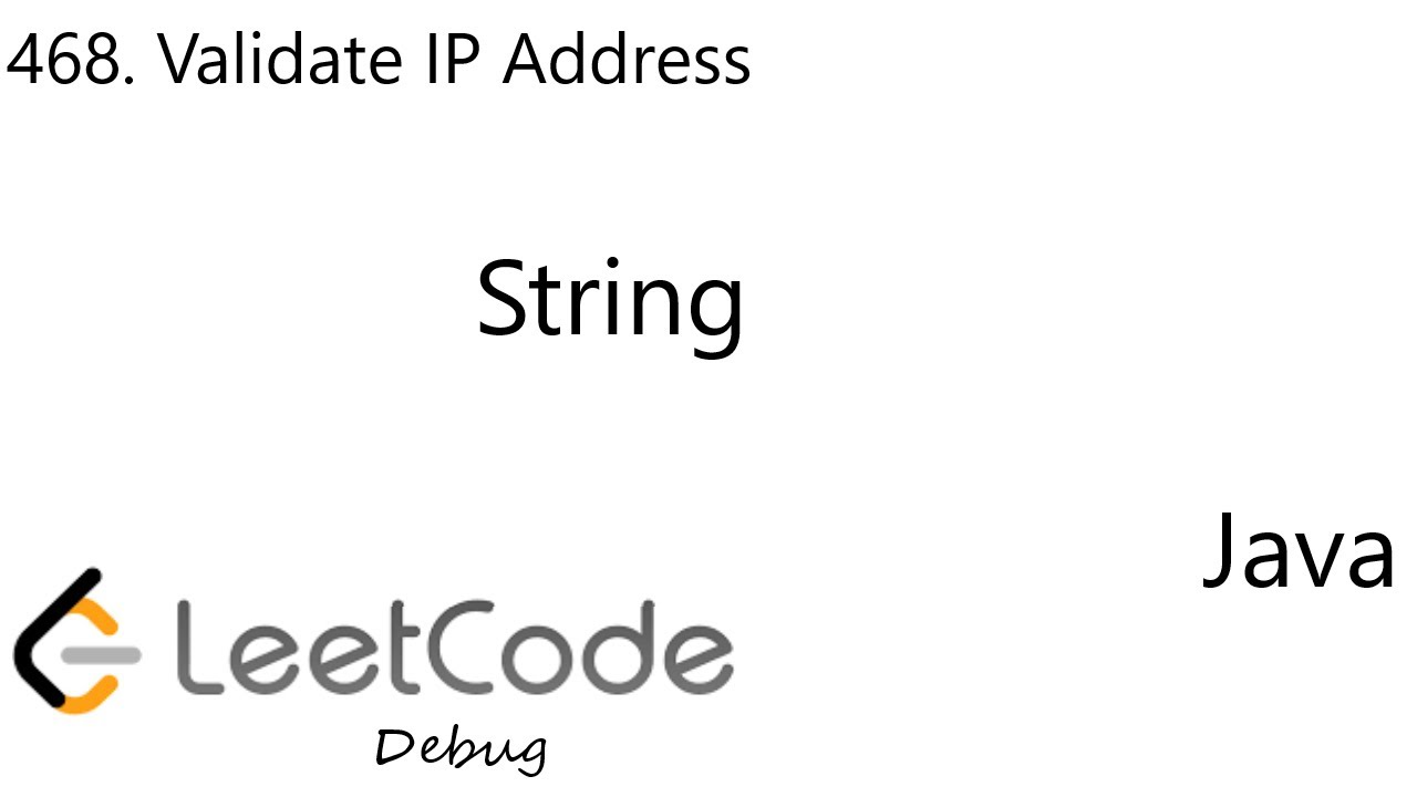 Leetcode 468 Validate Ip Address Ipv4 Ipv6 String Debug