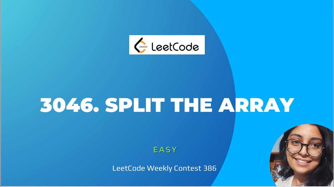 3046 Split The Array Leetcode Weekly Contest 386 C Youtube
