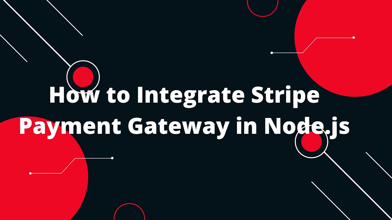 Nodejs Stripe 12 How To Integrate Stripe Payment Gateway In Node Js