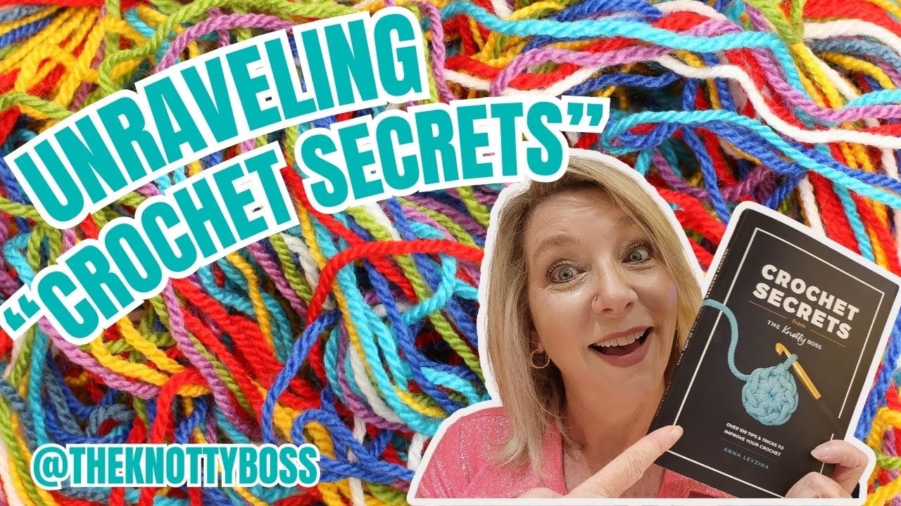 Let S Dive Deep And Unravel All The Crochet Secrets You Never Knew