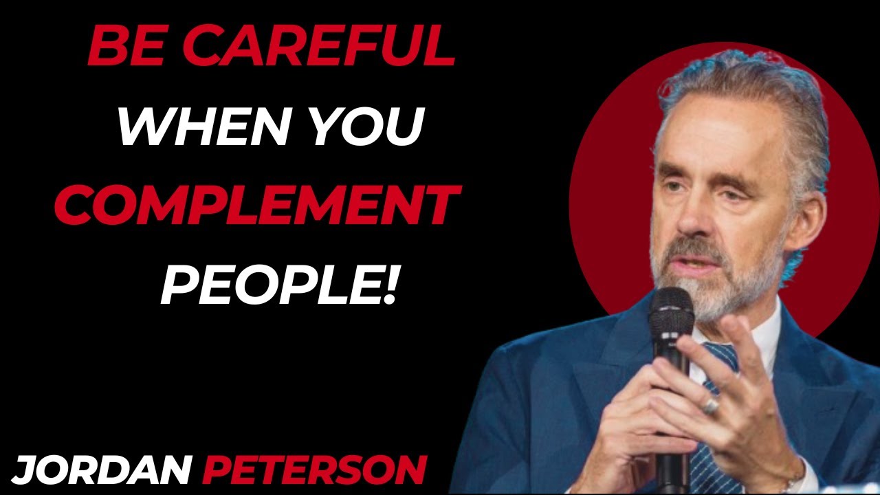 Jordan Peterson S Speech For Try To Be Careful When You Compliment