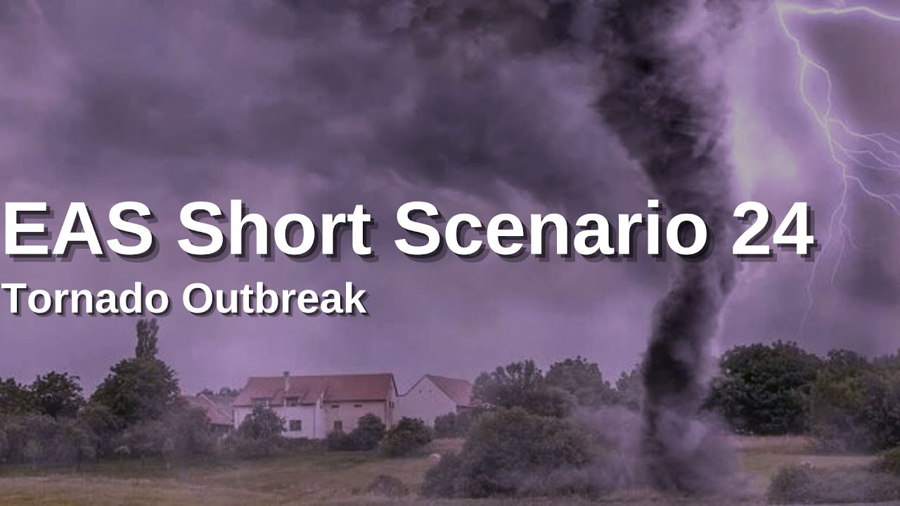 Eas Short Scenario 24 Tornado Outbreak Youtube