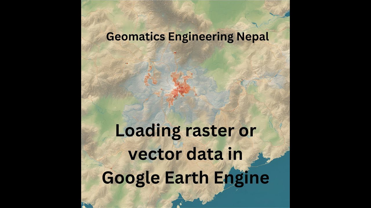 Load Raster And Vector Data In Google Earth Engine Quick Easy