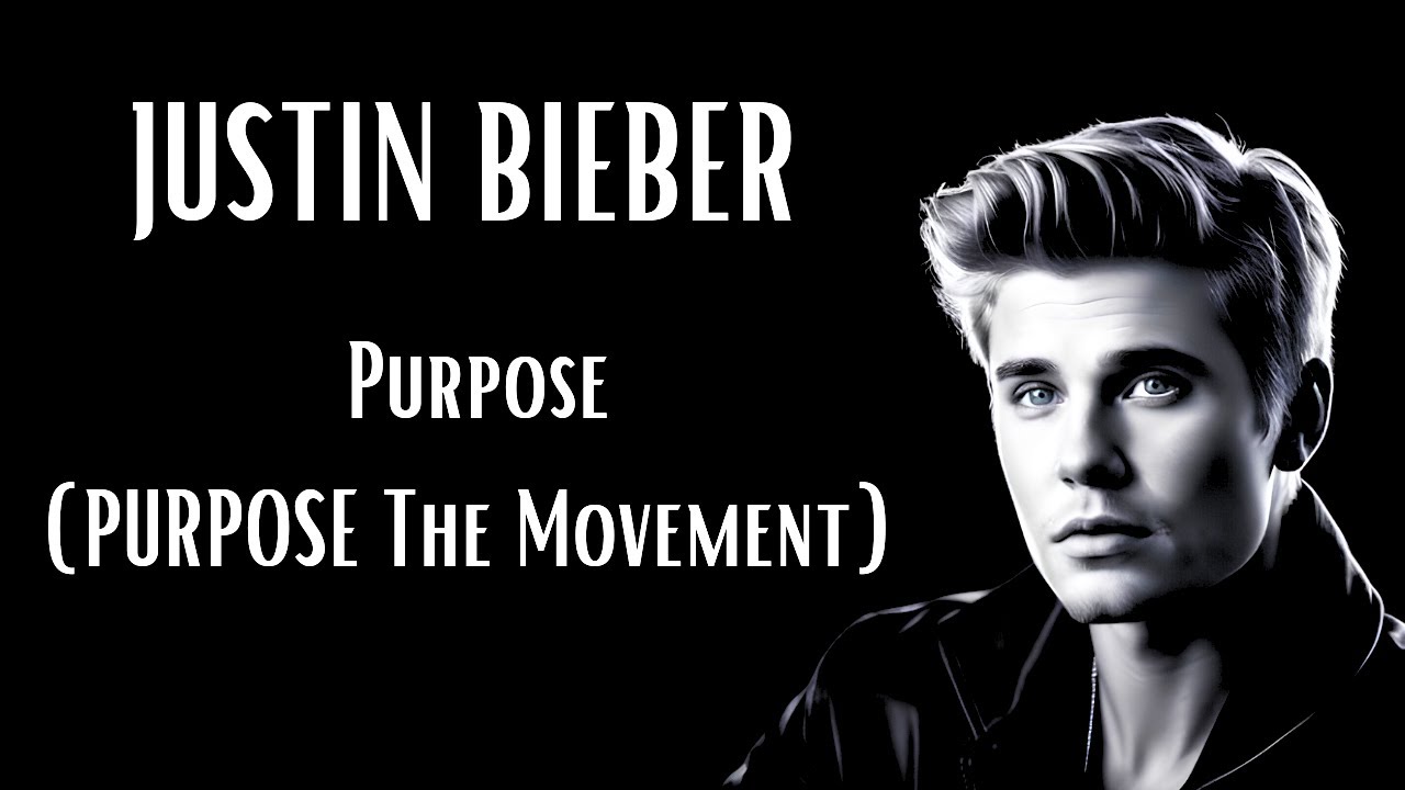 Justin Bieber Purpose Purpose The Movement Top Music 2025 Youtube