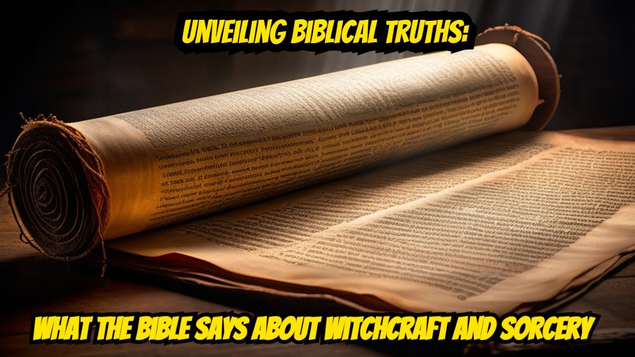 Biblical Insights Understanding Witchcraft And Sorcery According To