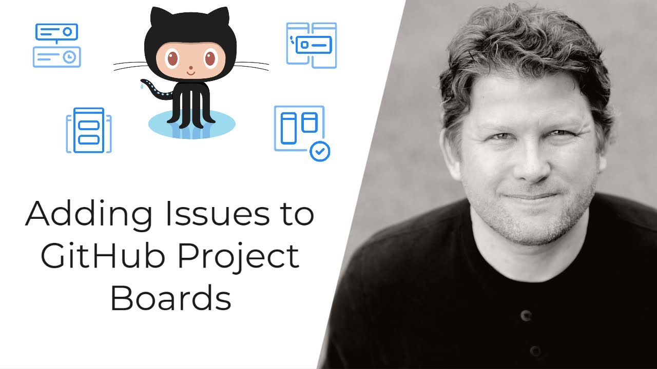 Adding Issues To Github Project Boards Youtube