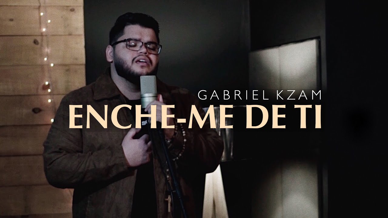Gabriel Kzam Enche Me De Ti Clipe Oficial Youtube Music