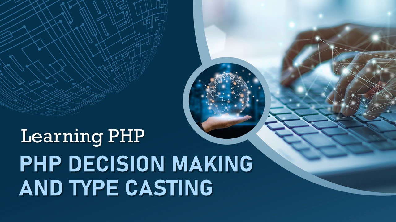 Php Decision Making And Type Casting Learning Php 2023 Youtube