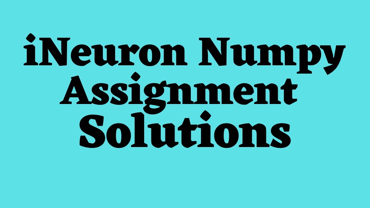 Ineuron Numpy Assignment Solution Data Science Youtube