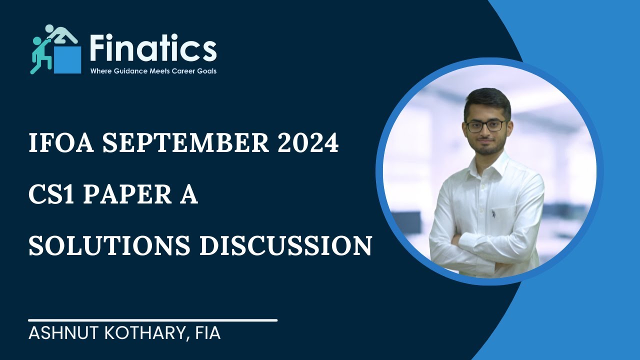 Ifoa September 2024 Cs1 Paper A Solution Discussion Youtube
