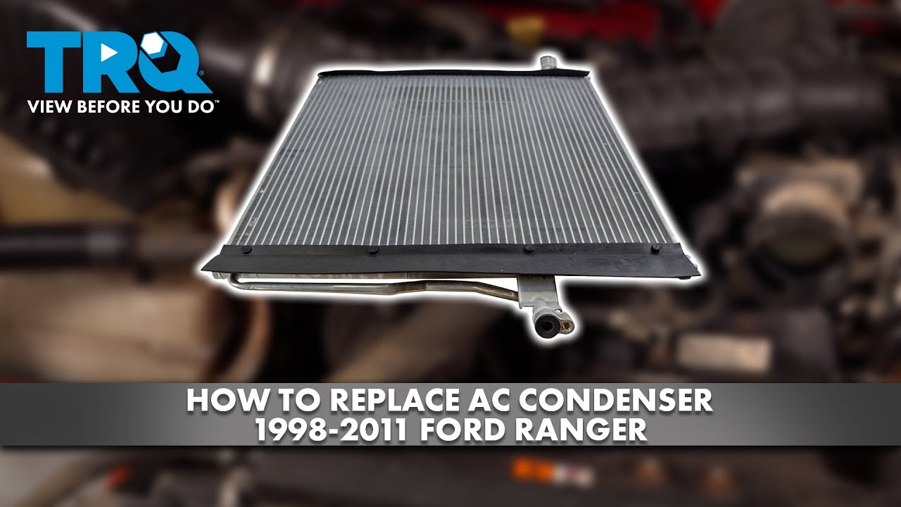 How To Replace Ac Condenser 1998 2011 Ford Ranger 2 3l L4 Youtube