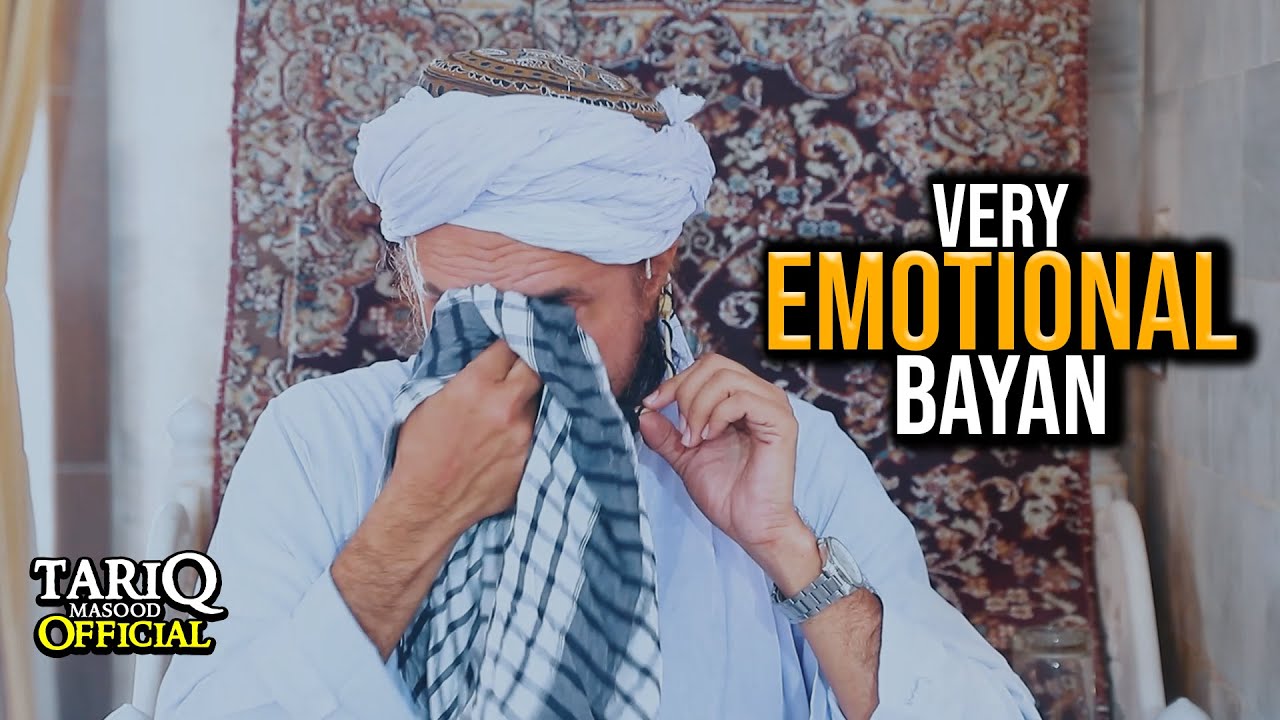 Very Emotional Bayan By Mufti Tariq Masood Sahab Youtube