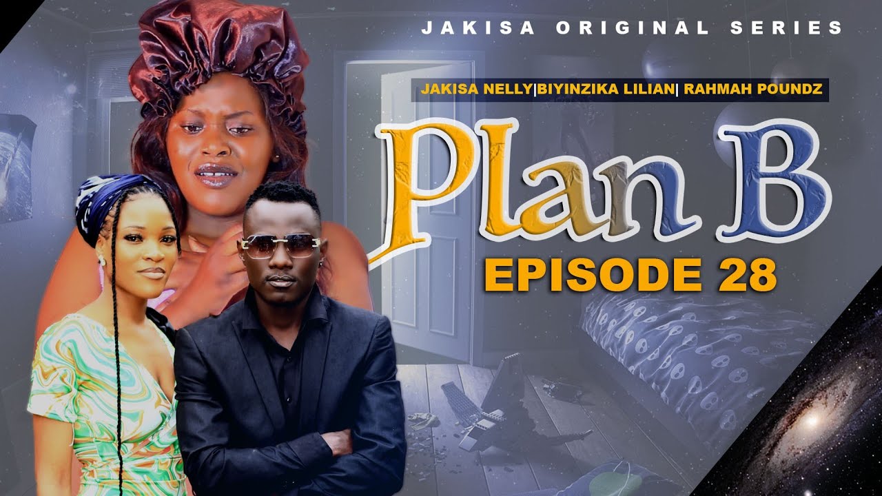 Plan B Episode 28 Best Ugandan Drama Series Youtube