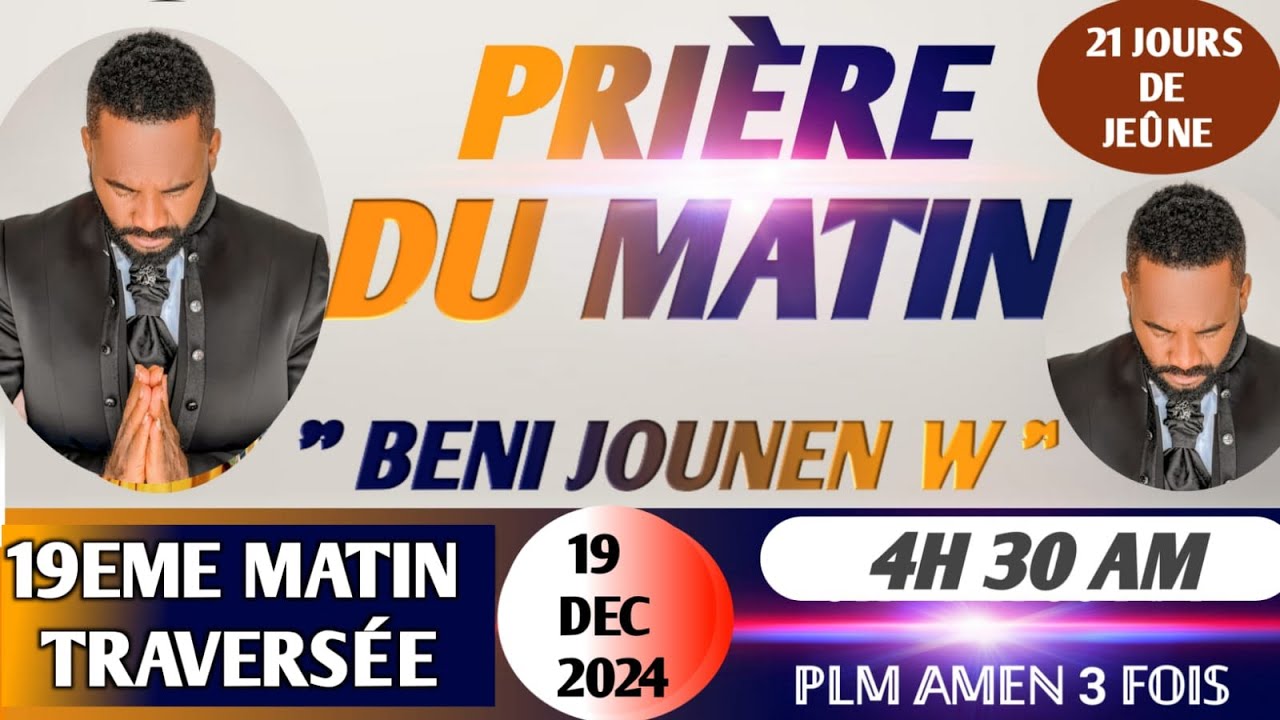 Beni Jounen W 19eme Matin Traversée Prière De Délivrance 21 Jours De