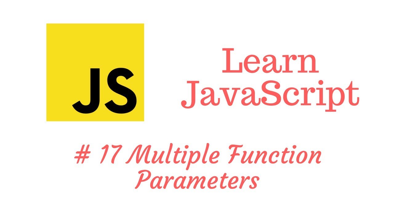Learn Javascript Episode 17 Functions Multiple Parameters Youtube