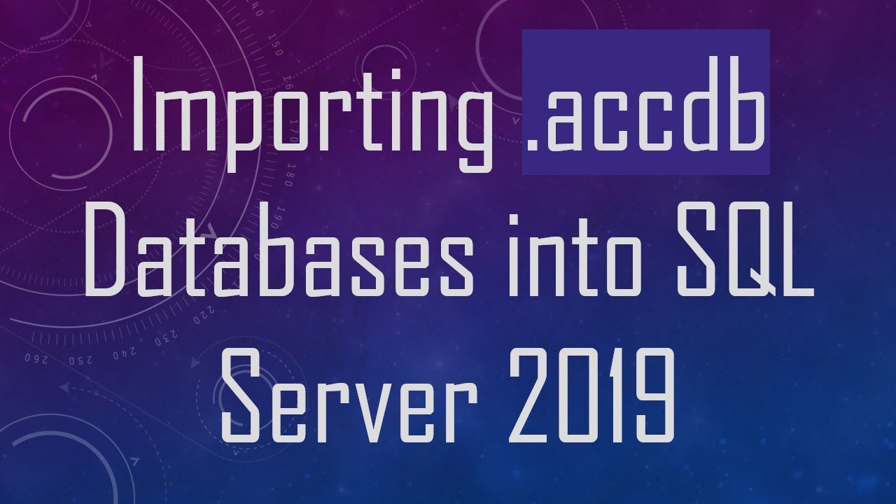 Importing Accdb Databases Into Sql Server 2019 Youtube