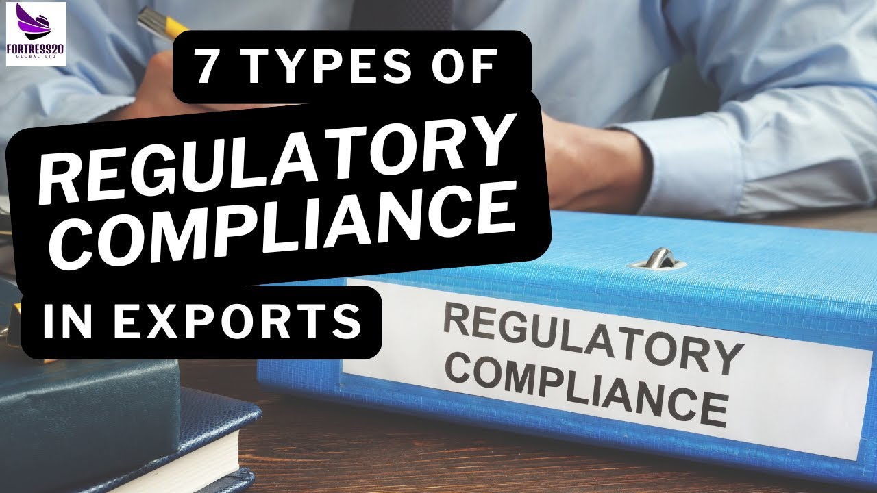 Export Regulations 7 Types Of Regulatory Compliance In Exports