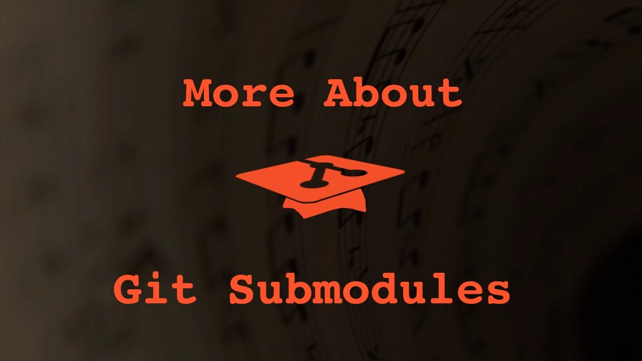 009 More About Git Submodules Youtube