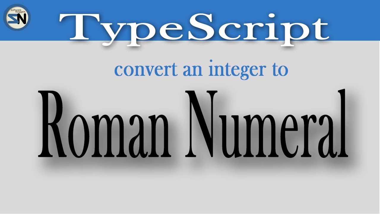 Typescript Convert Number To Roman Numeral Youtube