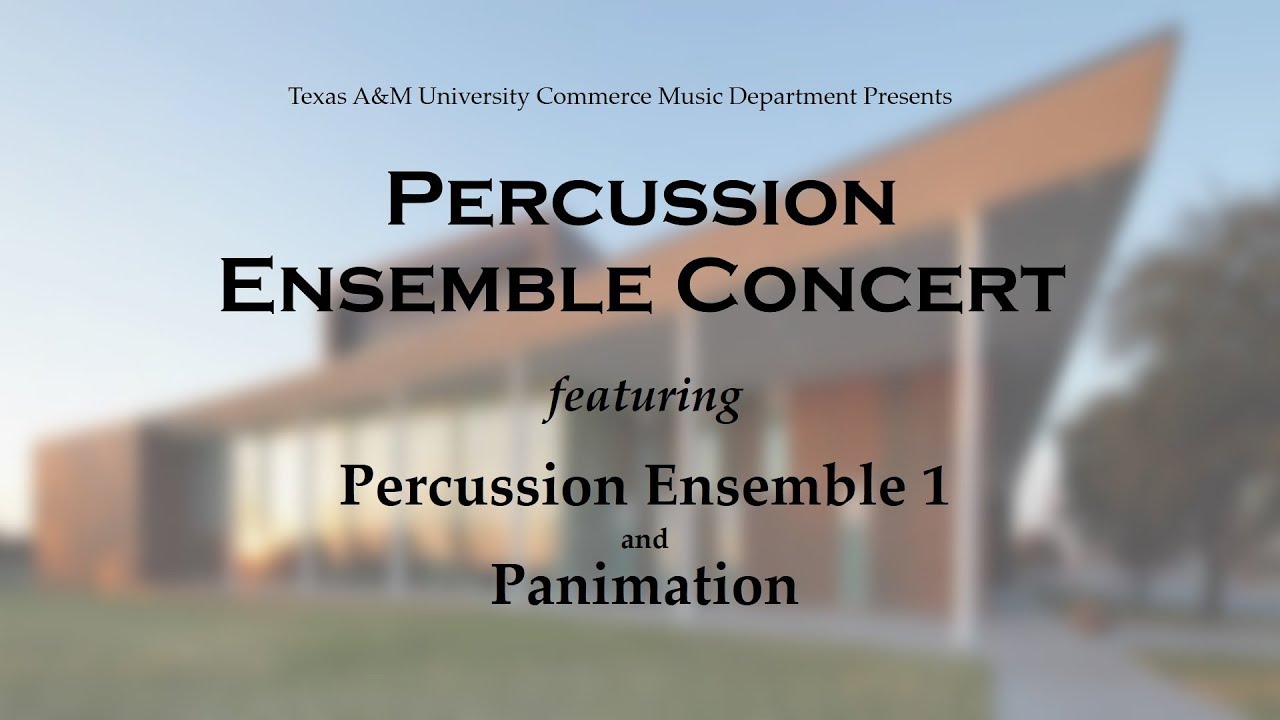 Texas A M University Commerce Percussion Ensemble 1 And Panimation 11