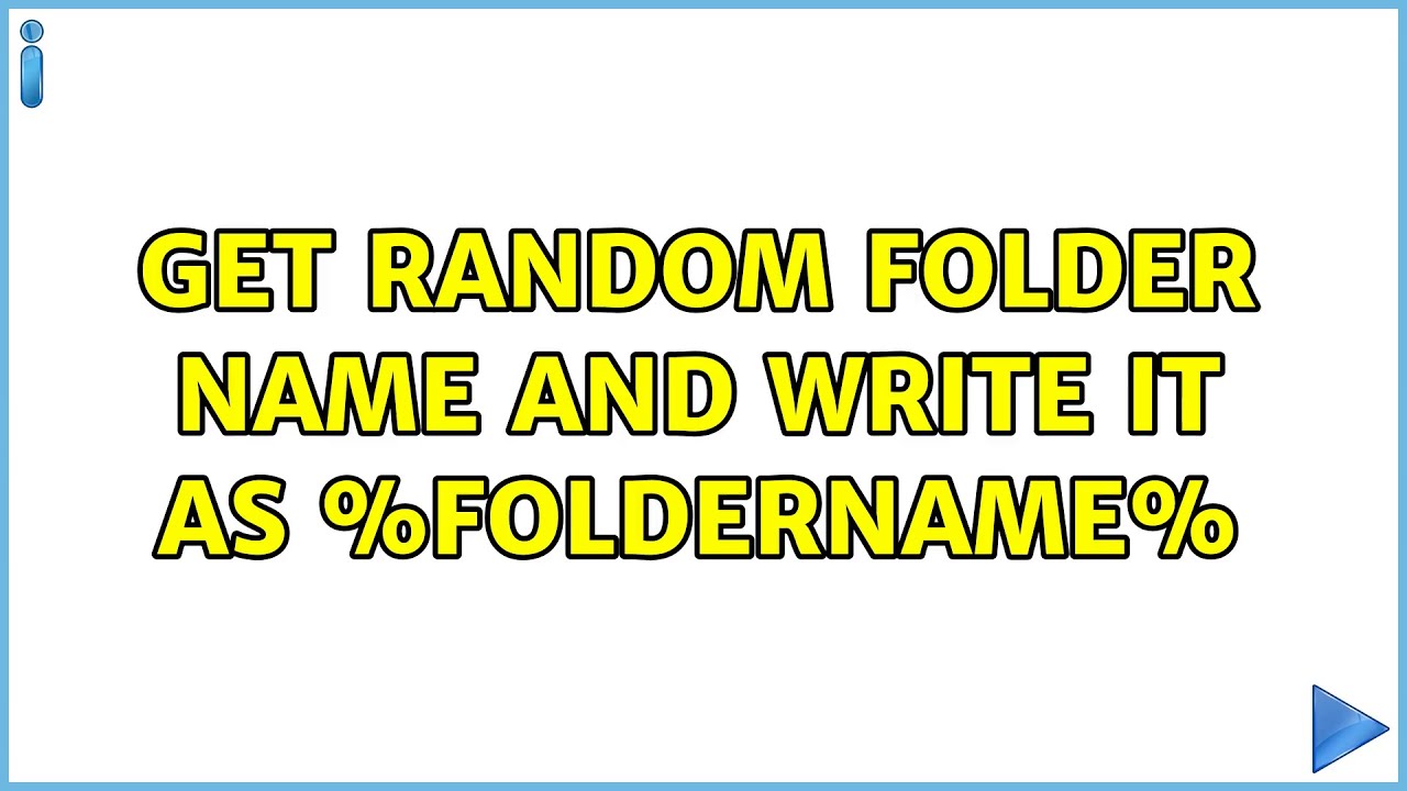 Get Random Folder Name And Write It As Foldername 2 Solutions