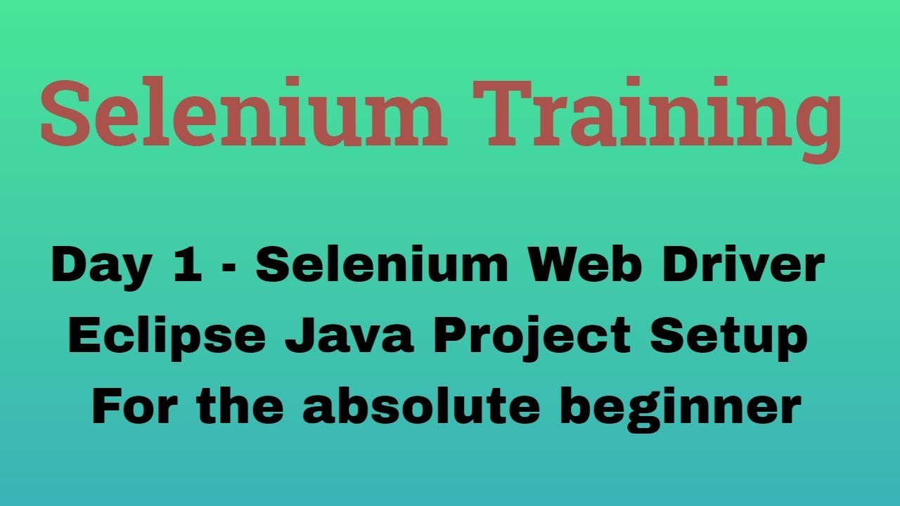 Selenium Training 1 Selenium Webdriver Eclipse Java Project Setup