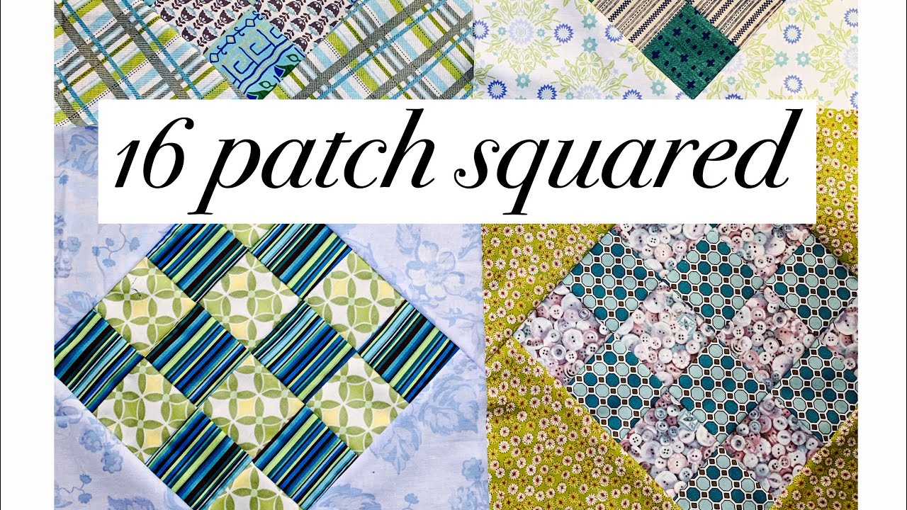 16 Patch Quilt Block Squared Learn To Sew Simple Scrappy Quilt Youtube