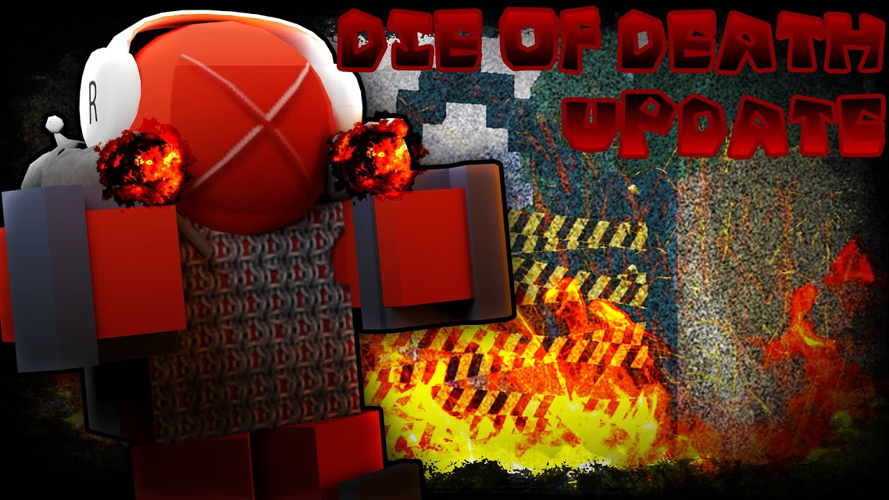 This Update Is Crazy Die Of Death Roblox Youtube