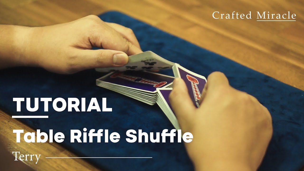 Tutorial Table Riffle Shuffle Terry Youtube