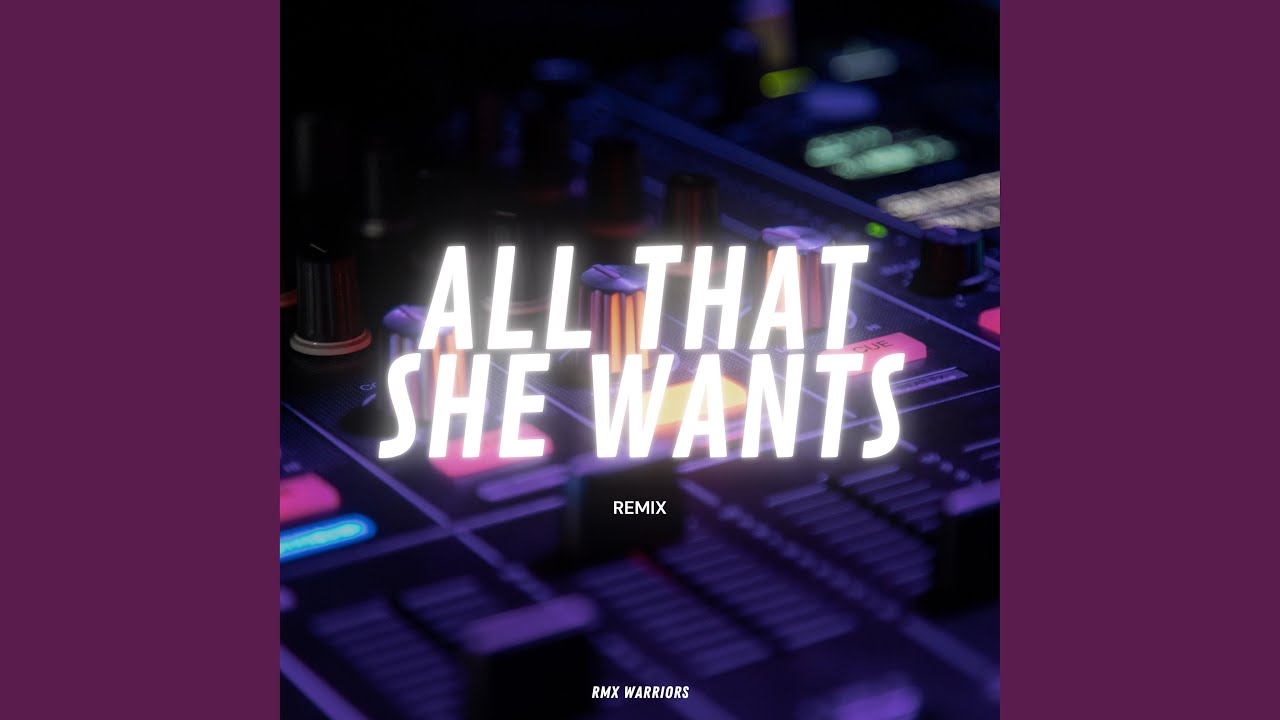 All That She Wants Remix Youtube Music