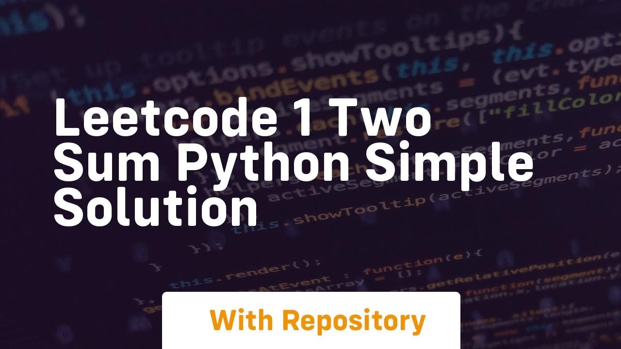 Leetcode 1 Two Sum Python Simple Solution Youtube