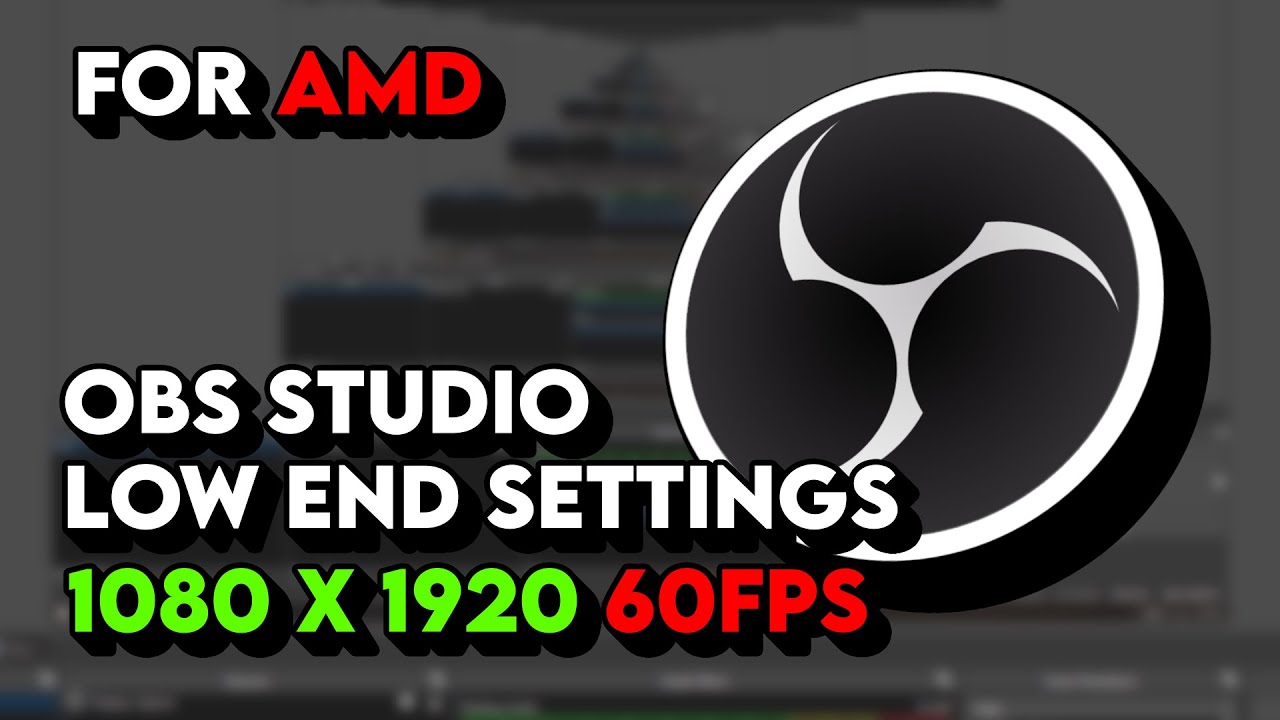 Obs Studio Settings For Amd Low End Cpu Youtube