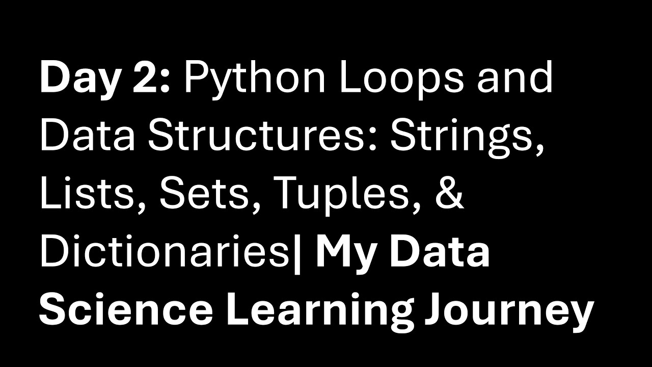 Day 2 Python Loops And Data Structures Strings Lists Sets Tuples
