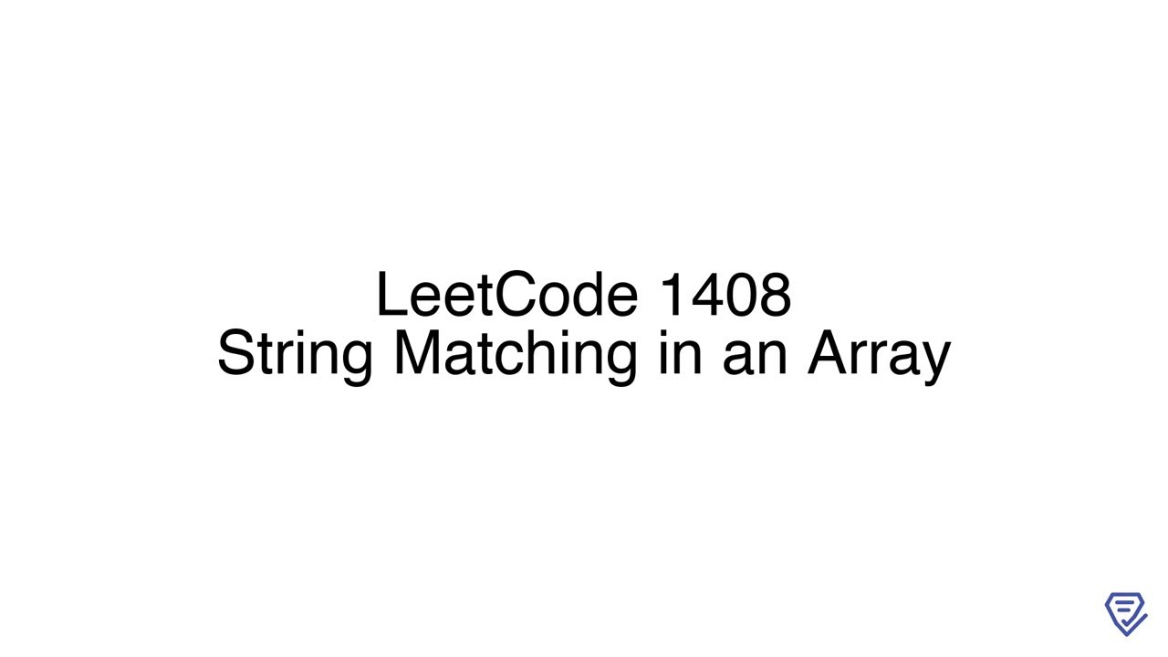 Leetcode 1408 String Matching In An Array Youtube