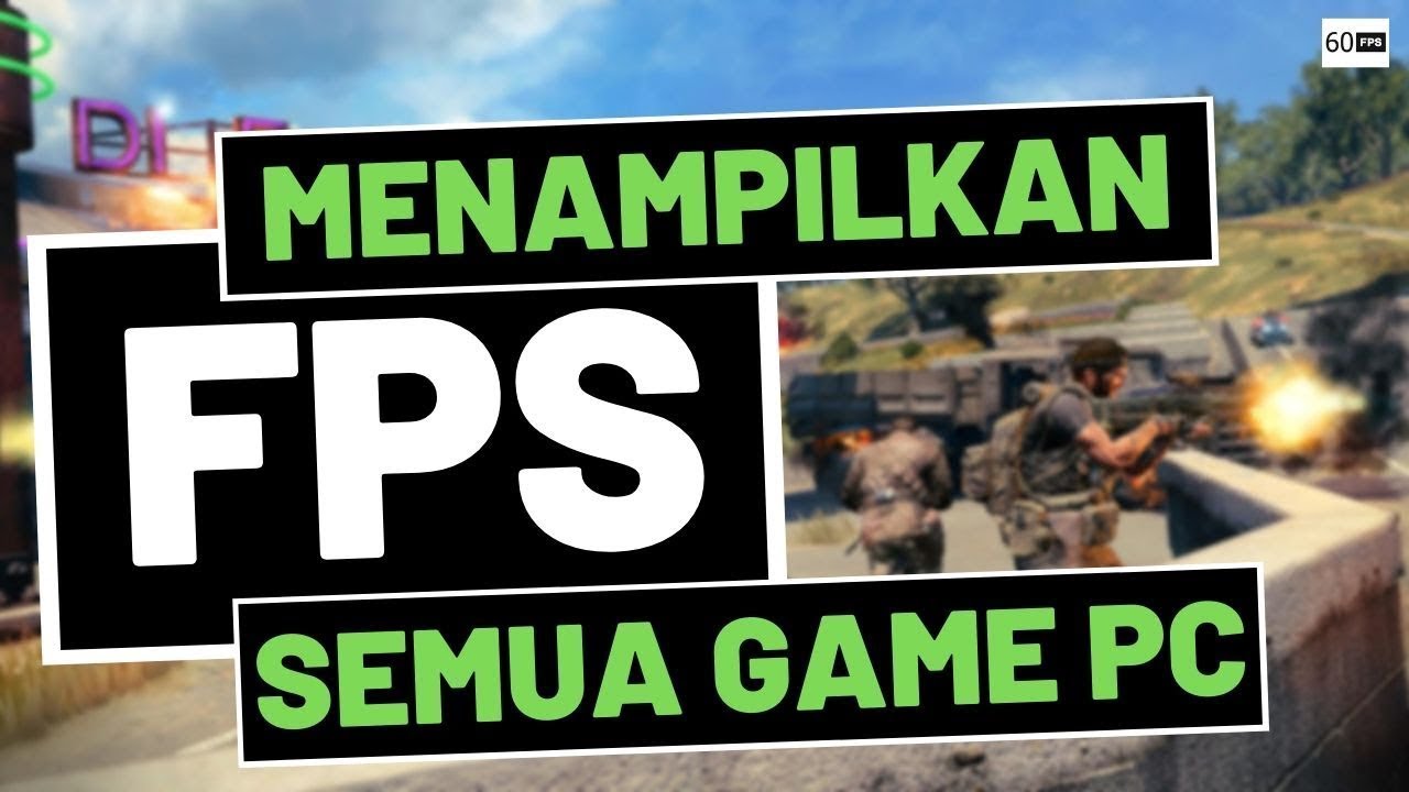 Cara Menampilkan Fps Di Game Pc Youtube