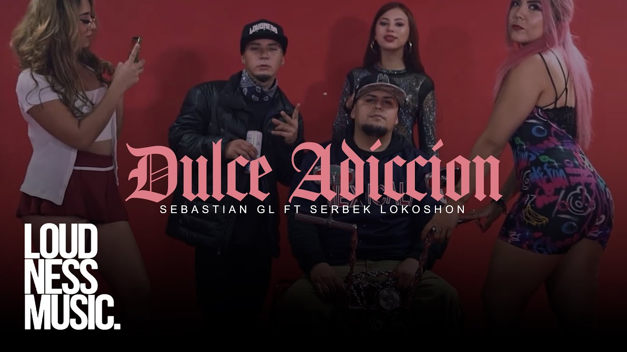 Sebastian Gl Ft Serbeklokoshon Dulce Adiccion Video Oficial