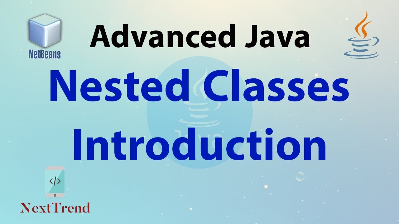 Introduction To Java Nested Classes Youtube
