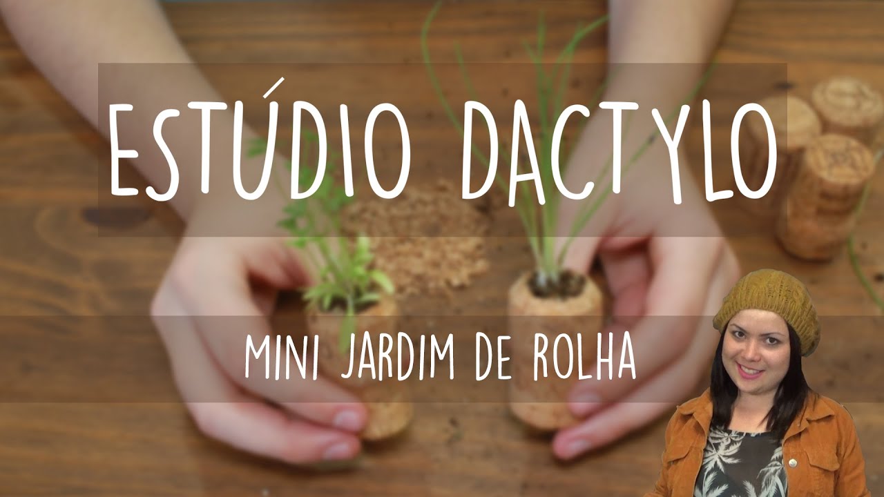 Estúdio Dactylo Mini Jardim De Rolha Youtube