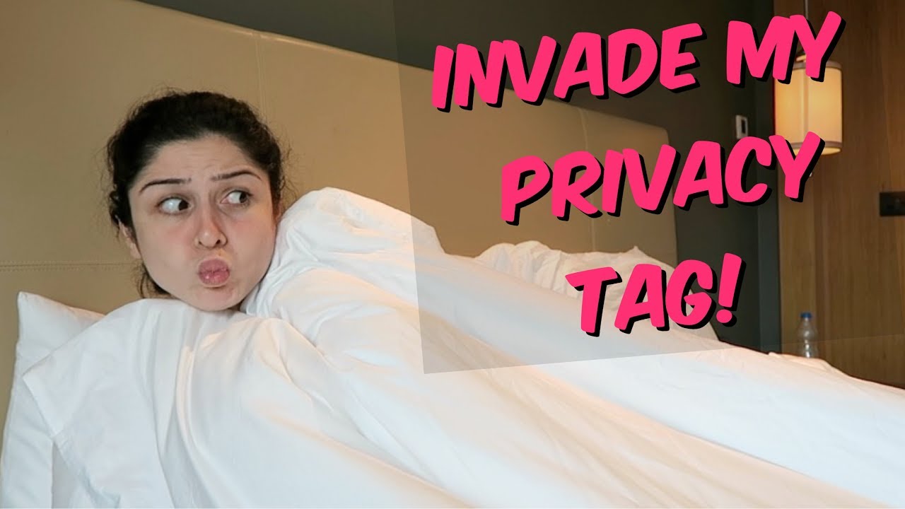 Invade My Privacy Tag Youtube