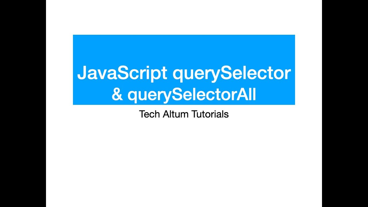 Javascript Queryselector Js Queryselector And Queryselectorall